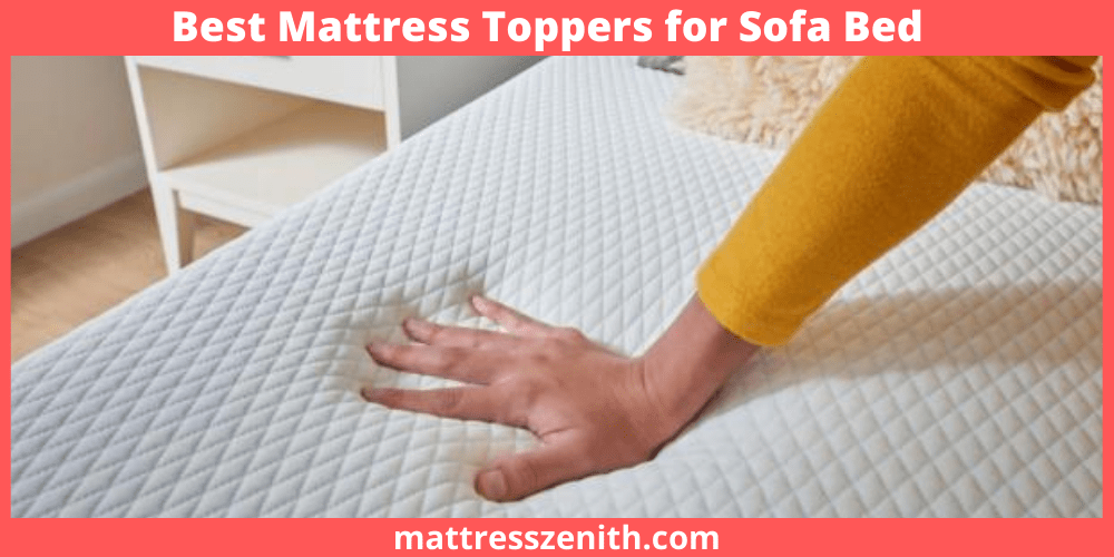 6 Best Mattress Toppers For Sofa Bed In 2022 Mattresszenith